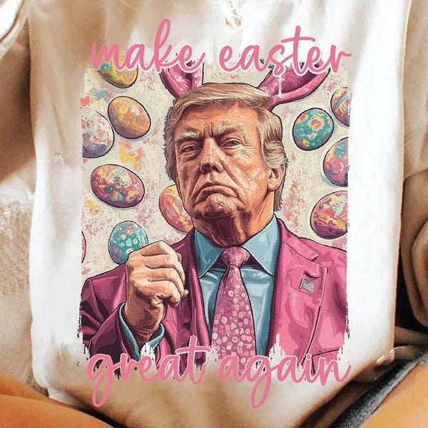 Make Easter Great again Trump DTF - SandB's Tees
