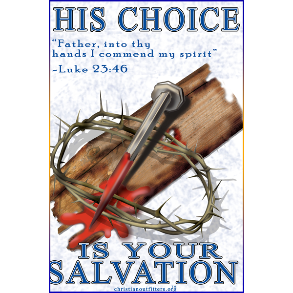 HIS CHOICE IS YOUR SALVATION - SandB's Tees